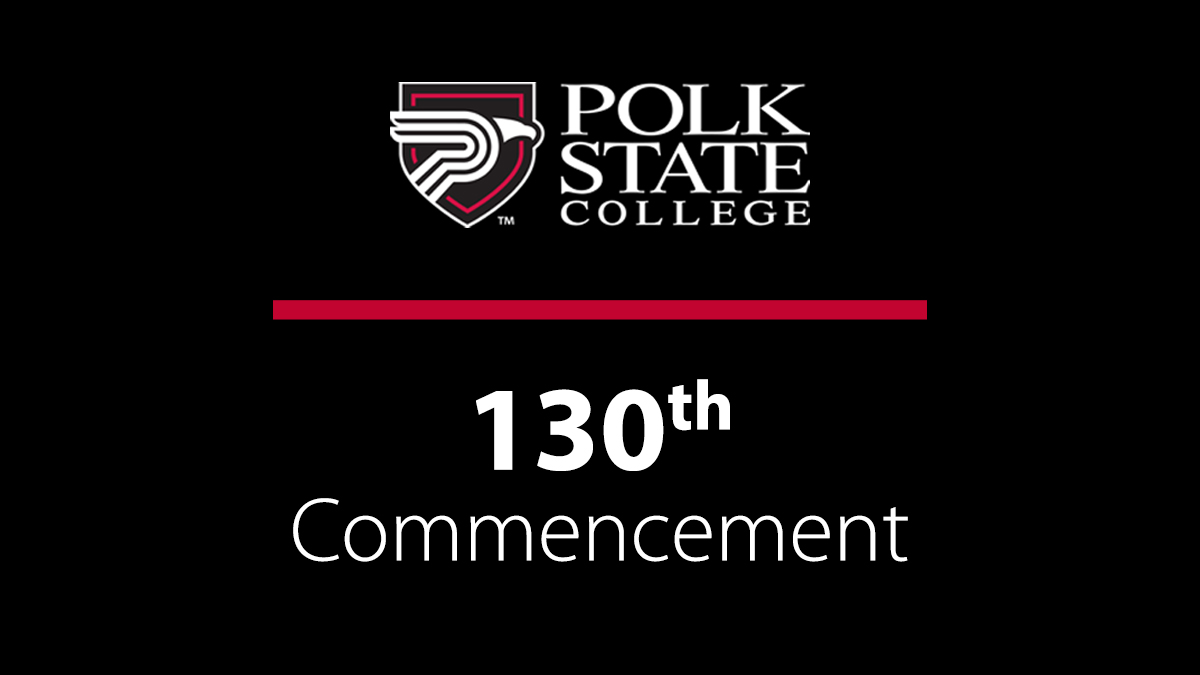Polk State College will celebrate 130th commencement with two ...